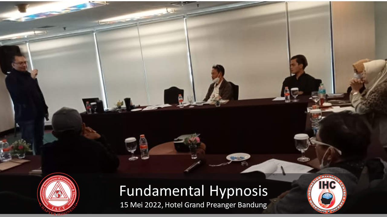 Pelatihan Profesi Fundamental Hypnosis, Hotel Grand Preanger Bandung, 15 Mei 2022 | IACT Chapter ...